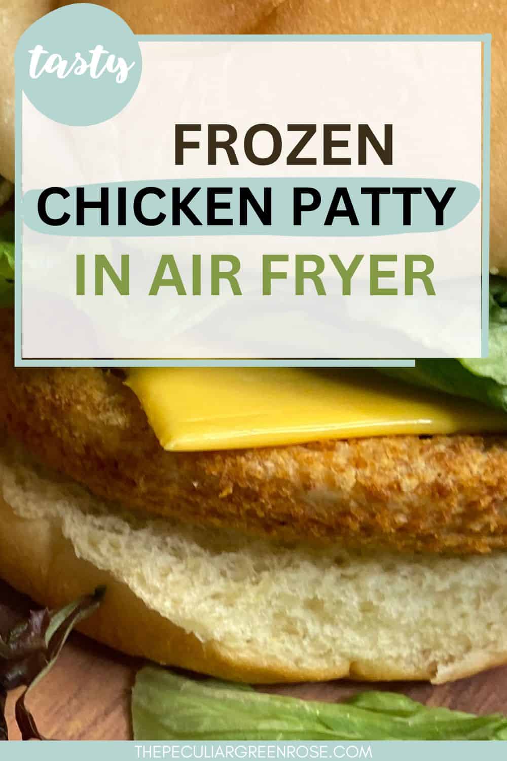 Frozen Chicken Patty in Air Fryer - The Peculiar Green Rose
